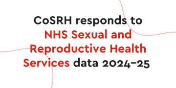 CoSRH responds to NHS Sexual and Reproductive Health Services data 2024 ...